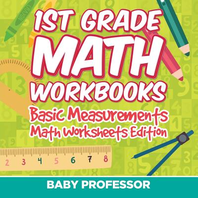 1st Grade Math Workbooks: Basic Measurements Math Worksheets Edition by ...