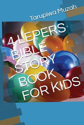 4 Lepers Bible Story Book for Kids by Tarupiwa Muzah: Compare Prices on ...