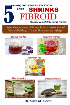 5 unique supplements that shrinks fibroid: Steps to completely shrink ...