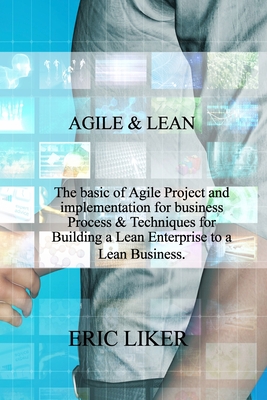 AGILE and LEAN: The basic of Agile Project and implementation for ...