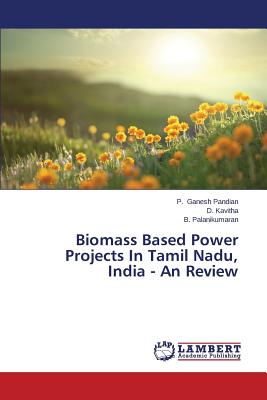 Biomass Based Power Projects in Tamil Nadu, India - An Review by P ...