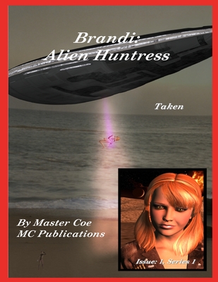 Brandi: Alien Huntress - Taken by Master Coe - Alibris