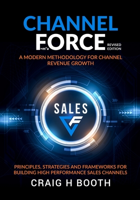 Channel Force: A Modern Methodology for Channel Revenue Growth by Craig ...