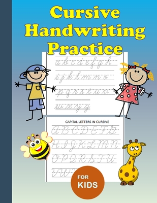 Cursive Handwriting Practice: For Kids: Workbook to learn how to write ...
