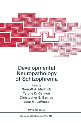 Developmental Neuropathology of Schizophrenia by NATO Advanced Research ...