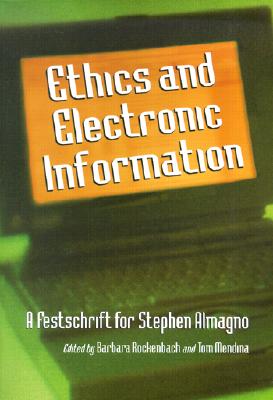 Ethics and Electronic Information: A Festschrift for Stephen Almagno by ...