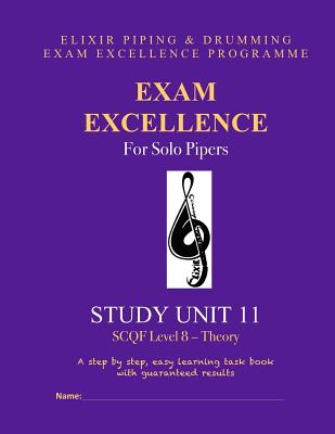 Exam Excellence for Solo Pipers: Study Unit 11: Scqf Level 8 - Theory ...