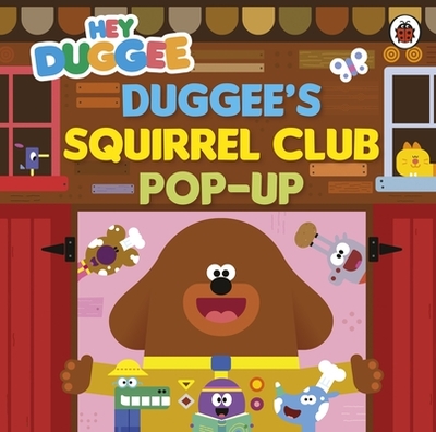 Hey Duggee: Duggee's Squirrel Club Pop-Up by Hey Duggee: Compare Prices ...