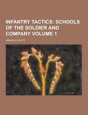 Infantry Tactics Volume 1 by Winfield Scott - Alibris