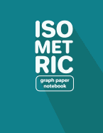 Engineering Isometric Grid Composition Notebook: Grid of Equilateral ...