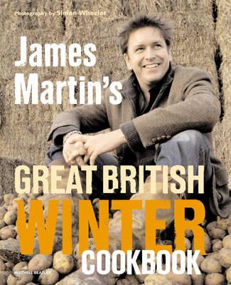 James Martin's Great British Winter Cookbook by James Martin - Alibris