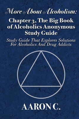 More about Alcoholism: Chapter 3, the Big Book of Alcoholics Anonymous ...