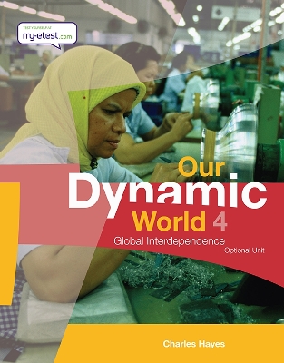 Our Dynamic World 4: Global Interdependence (Optional Unit) by Charles ...