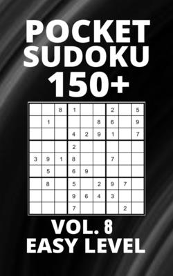 Pocket Sudoku 150+ Puzzles: Easy Level with Solutions - Vol. 8 by Blue ...