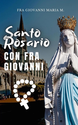 Santo Rosario con Fra Giovanni by Fra Giovanni Maria M - Alibris