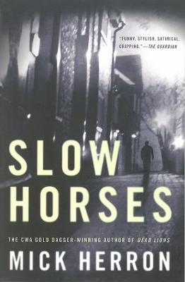 Slow Horses book by Mick Herron | 5 available editions | Alibris Books