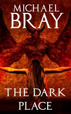The Dark Place by Michael Bray - Alibris