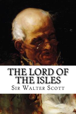 The Lord of the Isles by Sir Walter Scott - Alibris
