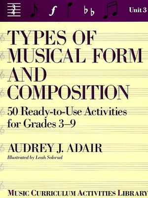 Types of Musical Form and Composition: 50 Ready-To-Use Activities for ...