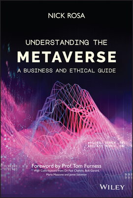 Understanding the Metaverse - A Business and Ethic al Guide by N Rosa ...