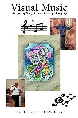 Visual Music: Interpreting Songs in American Sign Language by Rev Dr ...