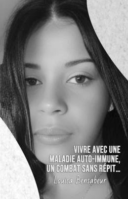 Vivre avec une maladie auto-immune, un combat sans r?pit... by Louisa ...