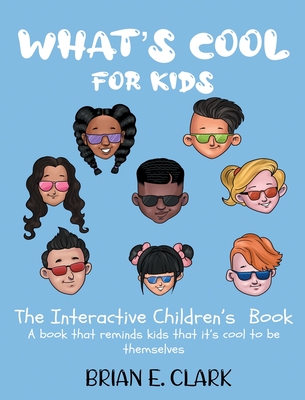 What's Cool For Kids: The Interactive Children's Book by Brian E Clark ...