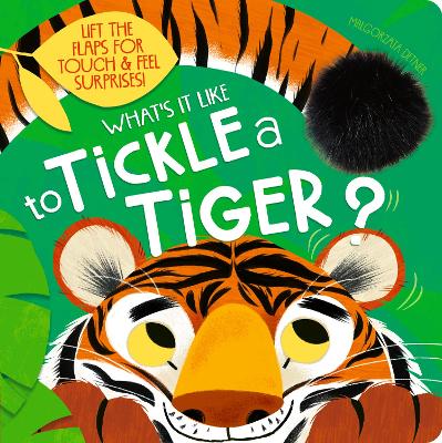 What's it like to... Tickle a tiger? by Kath Jewitt, Gosia Detner ...
